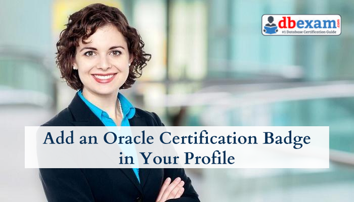 Showcase Your New Skills With Oracle Certification Dbexam